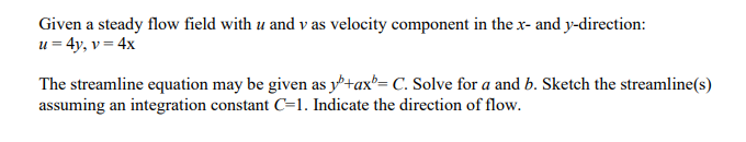 Solved Given a steady flow field with u and v as velocity | Chegg.com