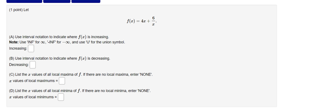 Solved (1 point) Let f(x) = 4x + (A) Use interval notation | Chegg.com