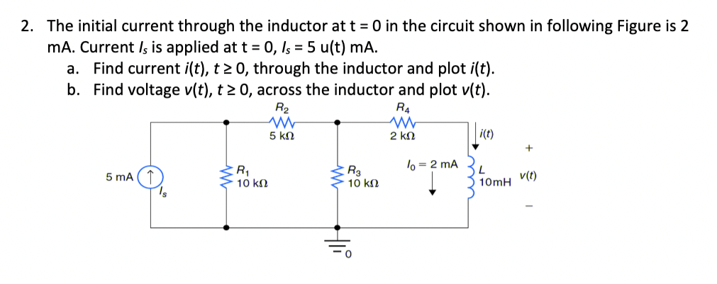 Solved 2. The initial current through the inductor at t = 0 | Chegg.com
