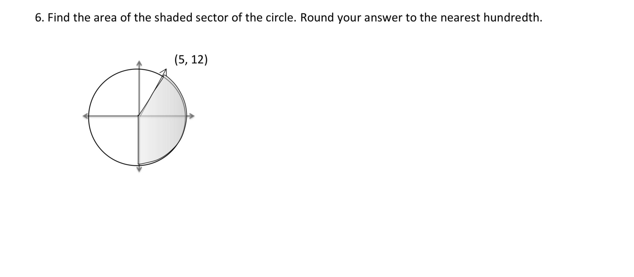 Solved 6. Find the area of the shaded sector of the circle. | Chegg.com