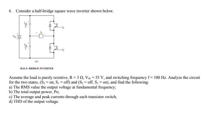 Solved 6. Consider a half-bridge square wave inverter shown | Chegg.com
