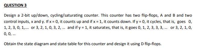 Solved QUESTION 3 Design a 2-bit up/down, cycling/saturating | Chegg.com