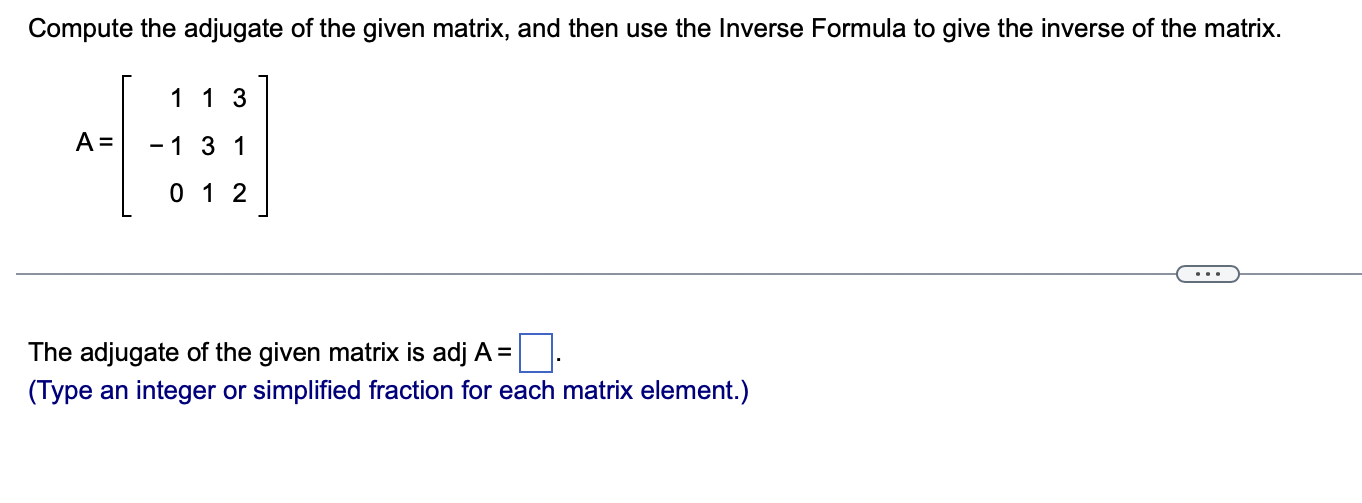 Solved Compute the adjugate of the given matrix, and then | Chegg.com