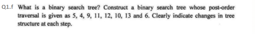 Solved Q1.f What is a binary search tree? Construct a binary | Chegg.com