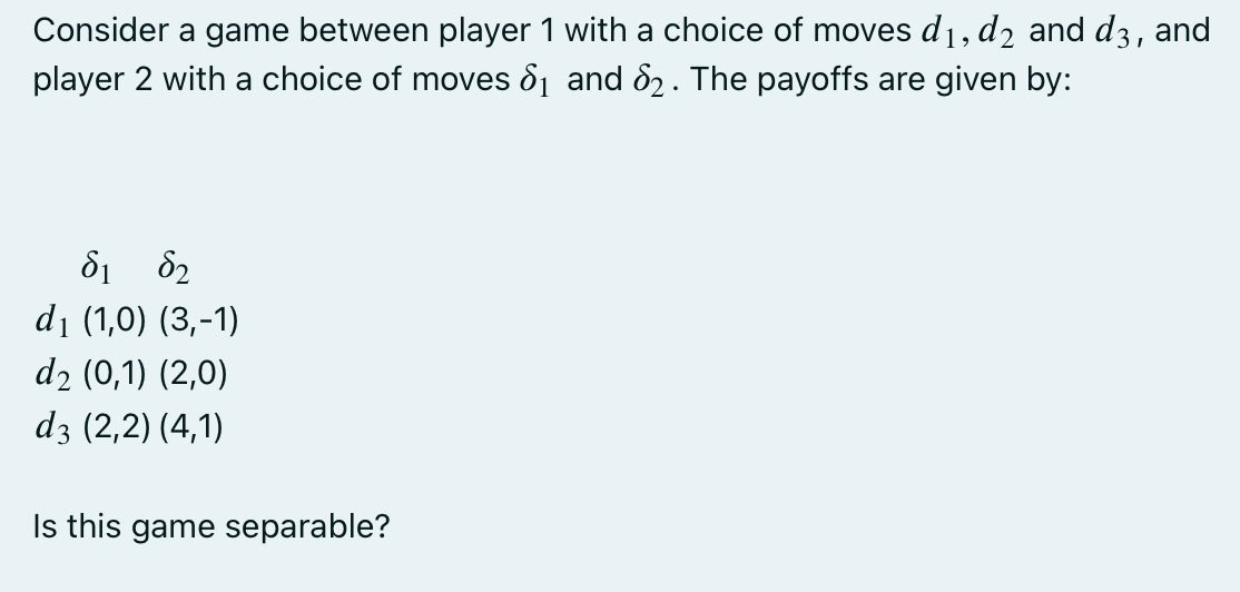 Solved Consider a game between player 1 with a choice of | Chegg.com