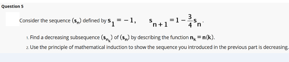 Solved Question 5 Consider the sequence (sn) defined by $ 1 | Chegg.com