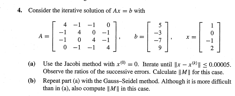 Solved 4. Consider the iterative solution of Ax = b with A= | Chegg.com