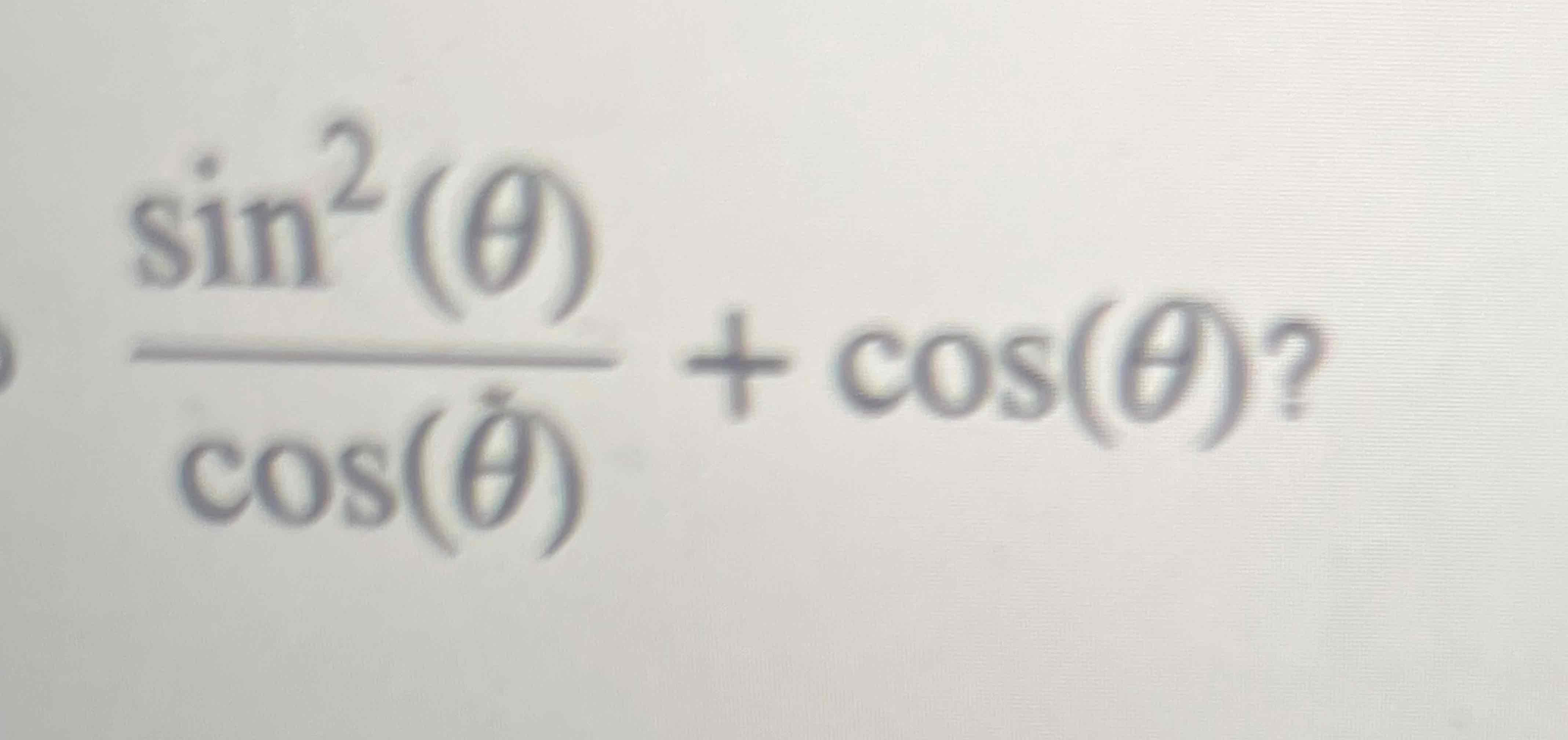 sin2(θ)cos(θ)+cos(θ) | Chegg.com