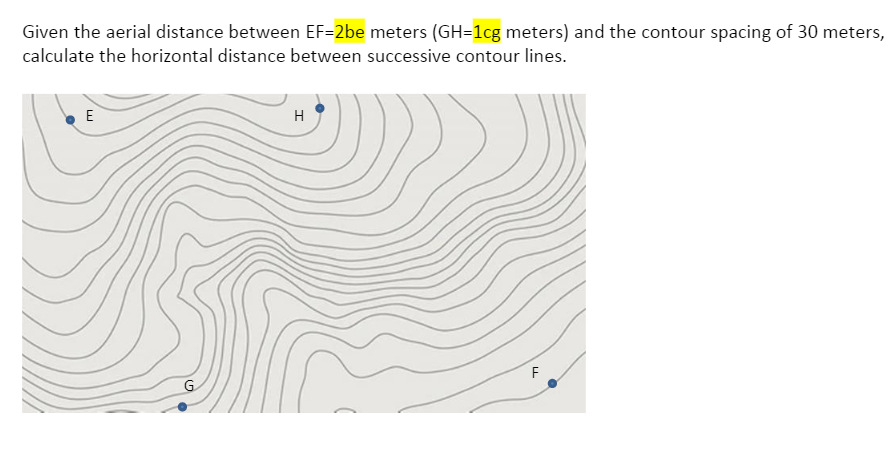 Solved Given the aerial distance between EF=2be meters | Chegg.com