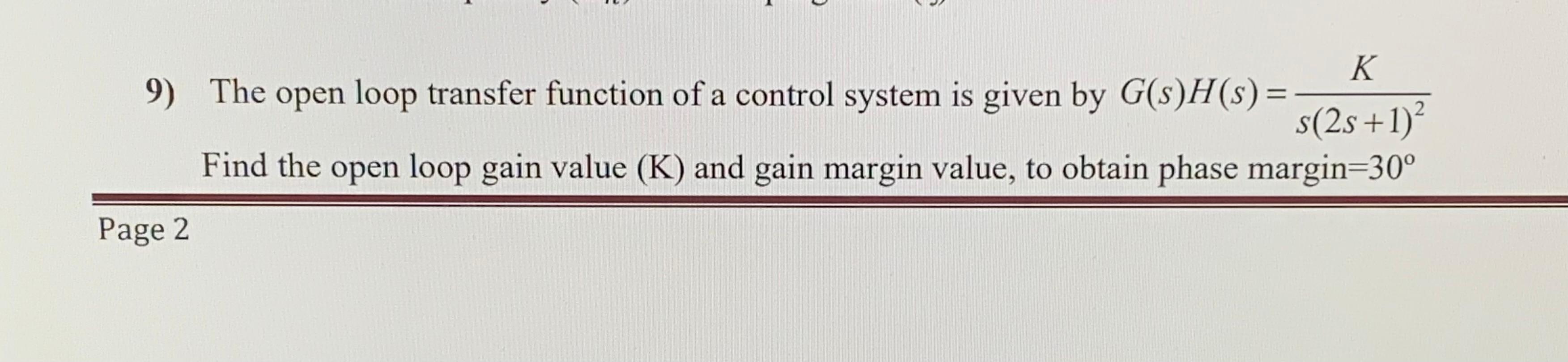 Solved 9) The open loop transfer function of a control | Chegg.com
