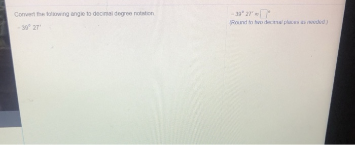 Solved Convert the following angle to decimal degree | Chegg.com