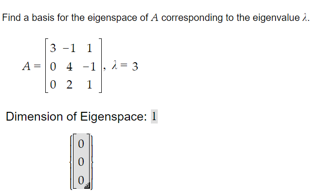 Solved Find a basis for the eigenspace of A corresponding to | Chegg.com
