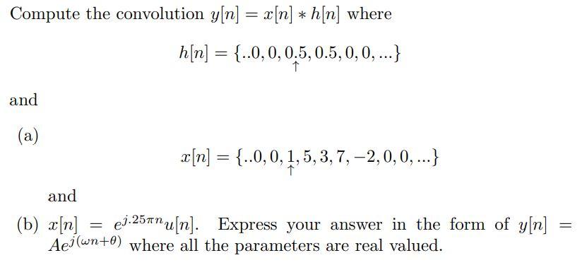 Solved Compute the convolution y[n]=x[n]∗h[n] where | Chegg.com