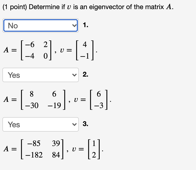 Solved (1 point) Determine if v is an eigenvector of the | Chegg.com