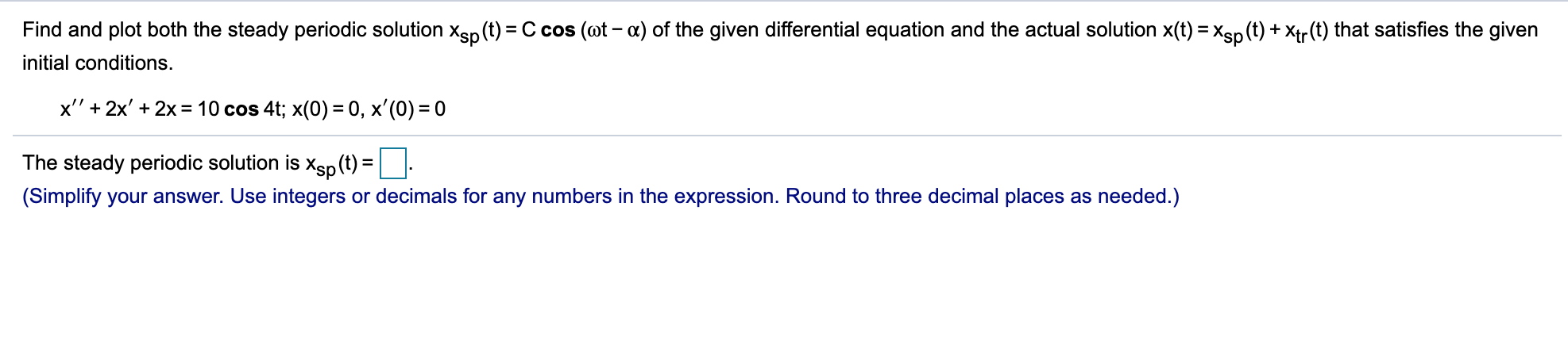 Solved Find and plot both the steady periodic solution | Chegg.com