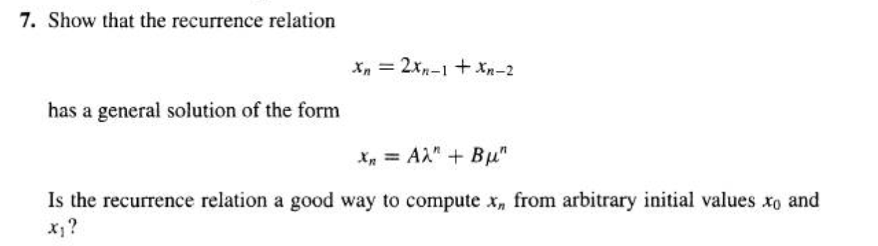 Solved 7. Show that the recurrence relation xn=2xn−1+xn−2 | Chegg.com