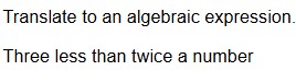 Solved Translate to an algebraic expression.Three less than | Chegg.com