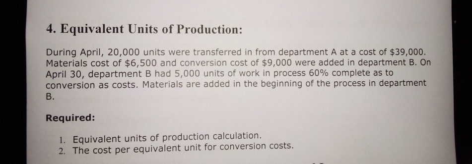 Solved 4. Equivalent Units of Production: During April, | Chegg.com