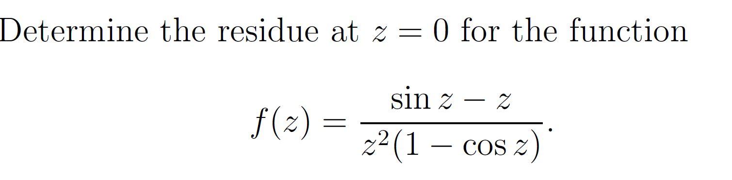 Solved Determine the residue at z = O for the function sin z | Chegg.com