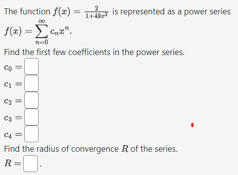 Solved The function f(x)=21+49x2 ﻿is represented as a power | Chegg.com