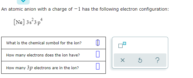 Solved An atomic anion with a charge of -1 has the following | Chegg.com