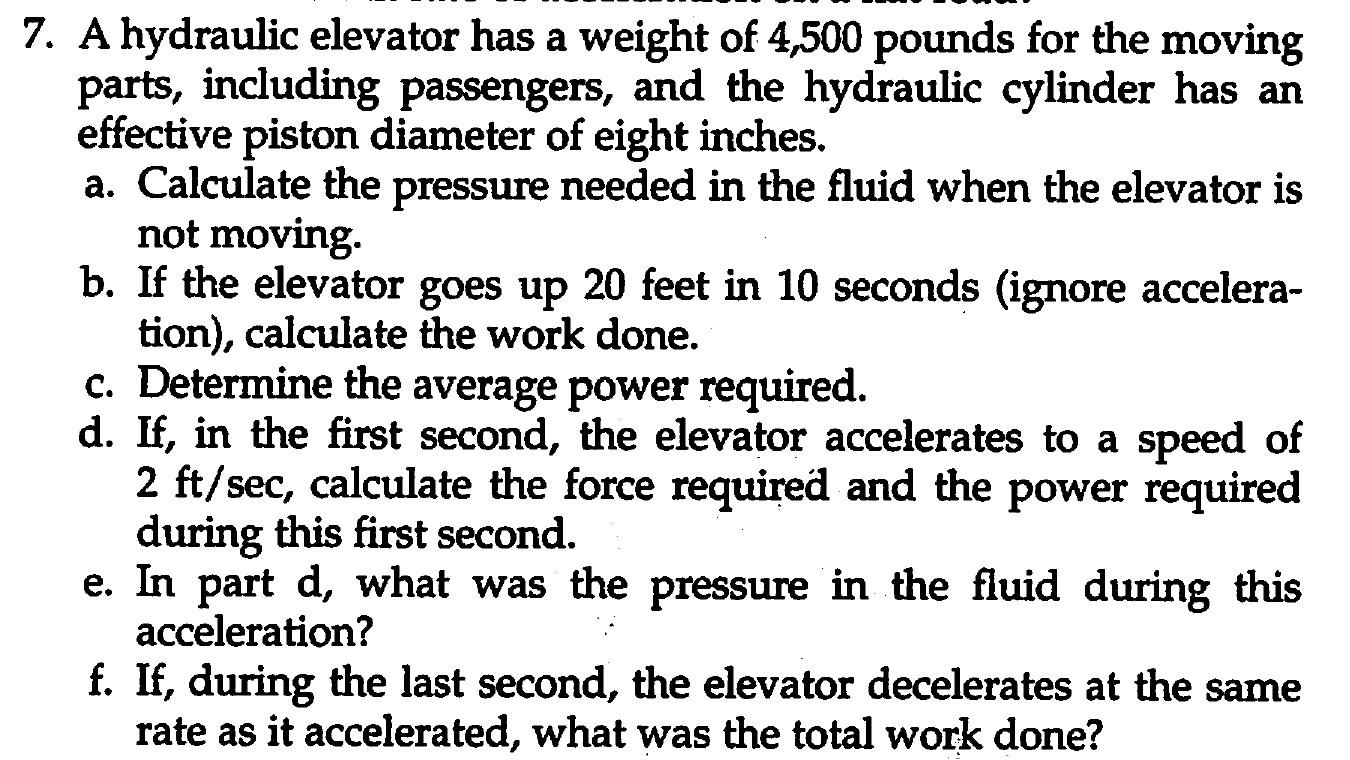 Solved 7. A hydraulic elevator has a weight of 4,500 pounds | Chegg.com