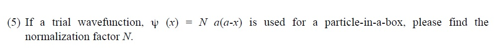 Solved If A Trial Wavefunction ψ X N A A X Is Used For