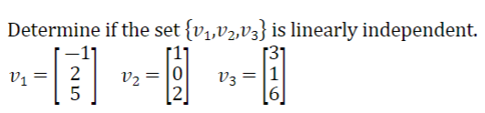 Solved Determine if the set {v1,v2,v3} is linearly | Chegg.com