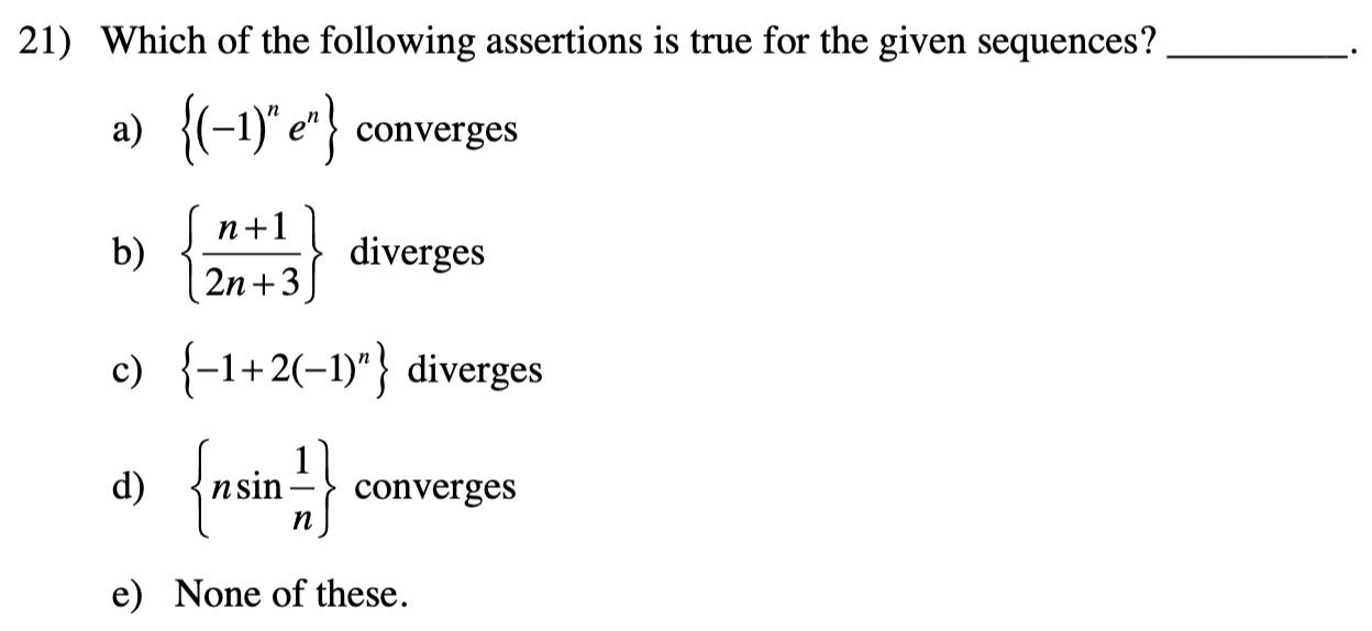 Solved 21) Which of the following assertions is true for the | Chegg.com