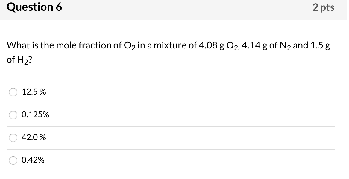 Solved Question 6 2 pts What is the mole fraction of O2 in a | Chegg.com