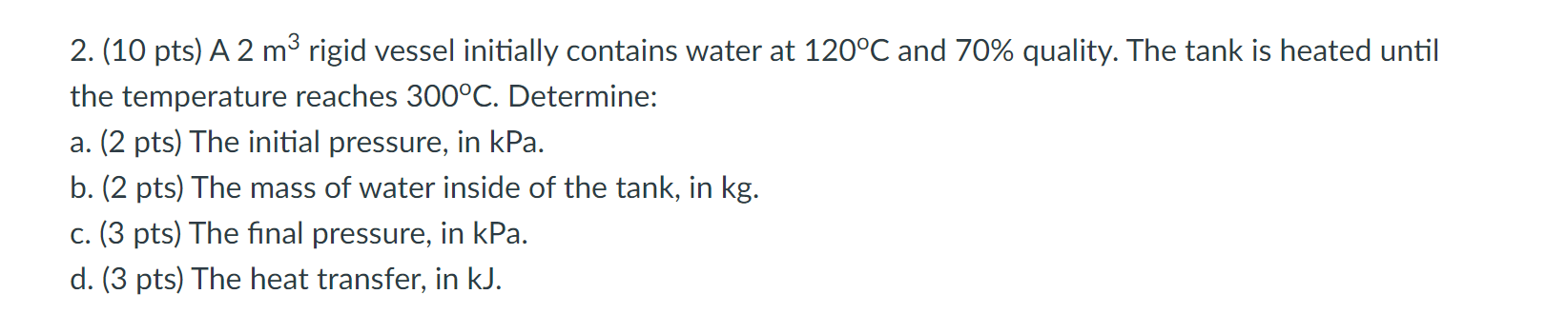 Solved 2. (10 pts) A 2 m3 rigid vessel initially contains | Chegg.com