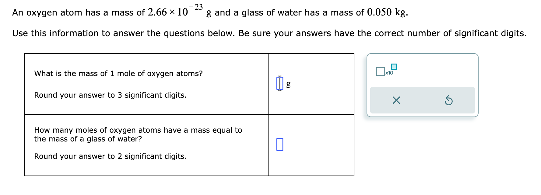 Solved 1. An oxygen atom has a mass of 2.66x10^−23g and a | Chegg.com