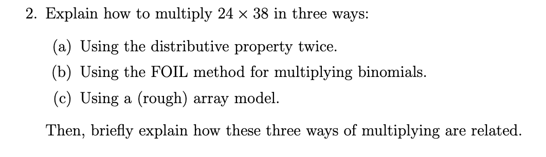 Solved 2. Explain how to multiply 24 x 38 in three ways: (a) | Chegg.com