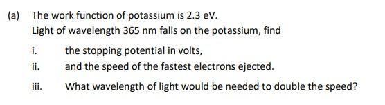 Solved (a) The work function of potassium is 2.3 eV. Light | Chegg.com