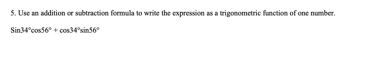 Solved Use an addition or subtraction formula to write the | Chegg.com