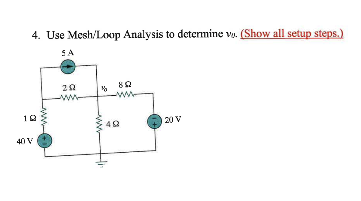 Solved 4. Use Mesh/Loop Analysis to determine vo. (Show all | Chegg.com