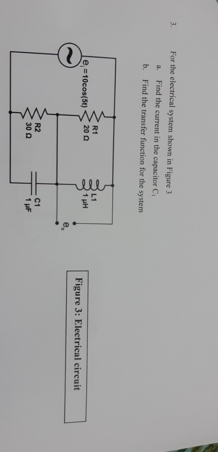 Solved For the electrical system shown in Figure 3. a) Find | Chegg.com