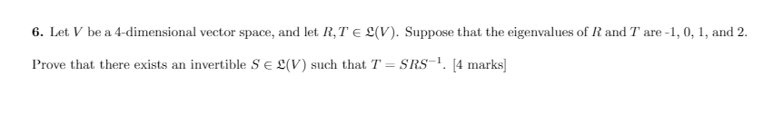 Solved 6. Let V be a 4-dimensional vector space, and let | Chegg.com