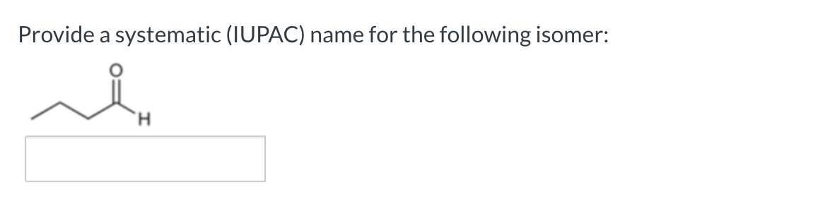 [Solved]: Provide a systematic (IUPAC) name for the follow