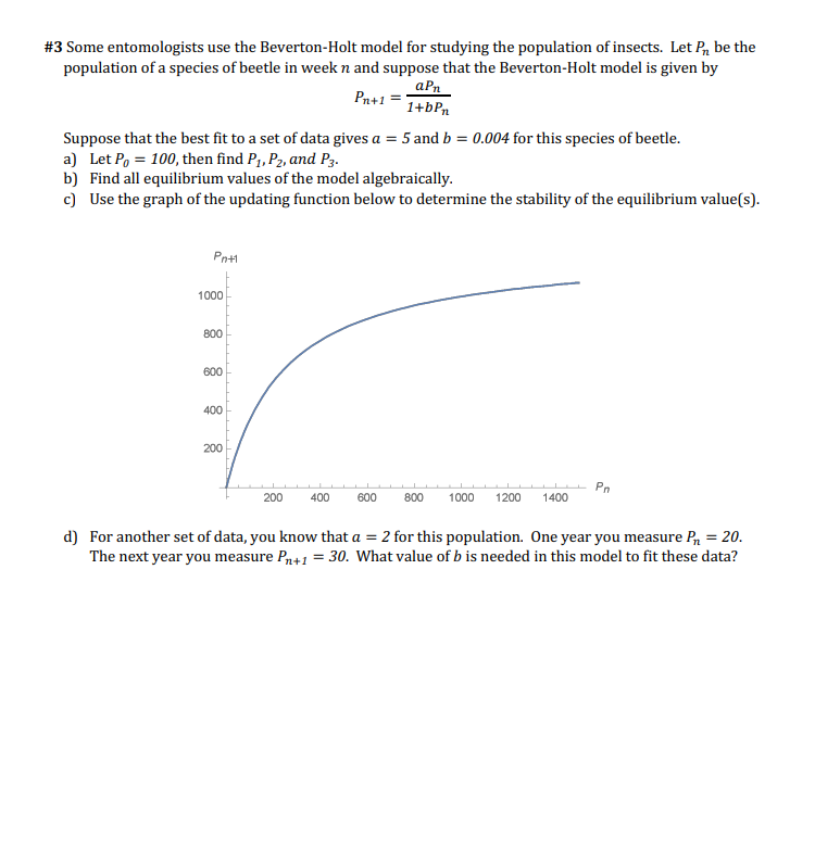 Solved #3 Some entomologists use the Beverton-Holt model for | Chegg.com