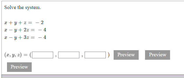 Solved Solve the system. x+y+z=−2x−y+2z=−4x−y+3z=−4 (x,y,z)= | Chegg.com