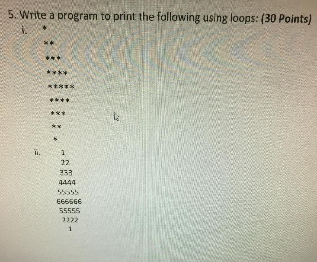 Solved 5. Write a program to print the following using | Chegg.com