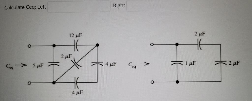 Solved Calculate Ceq: Left Right 12 uF 2 uF HE 2uF 5 F 4 MF | Chegg.com