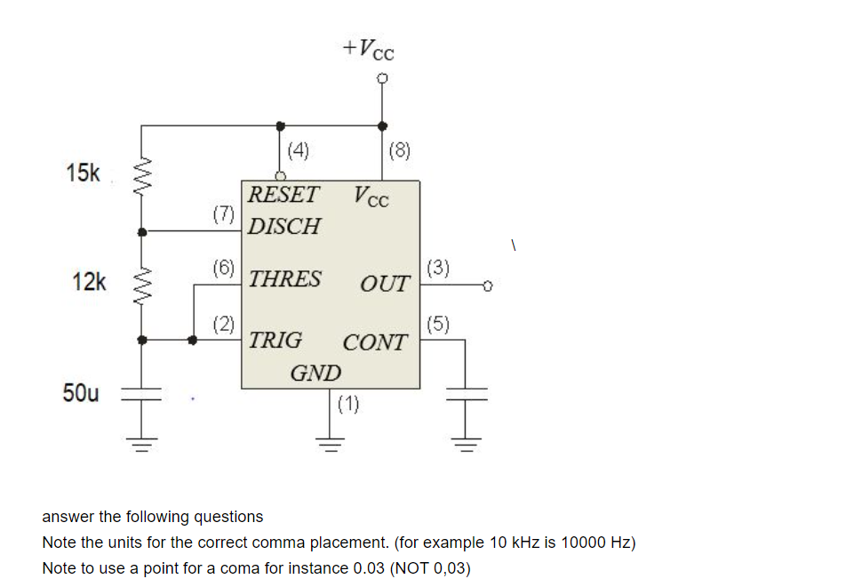 Solved +Vcc (4) (8) 15k MM V cc RESET DISCH (6) 12k THRES | Chegg.com