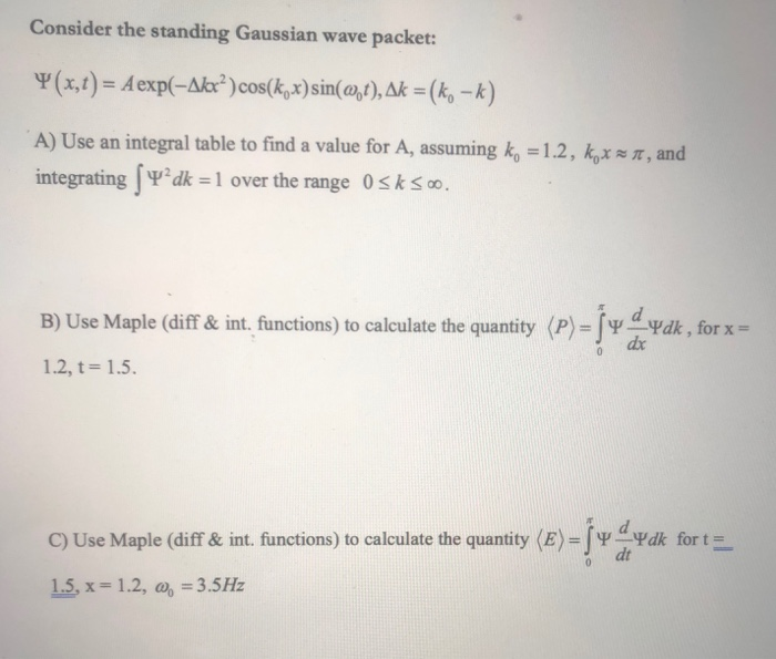 Solved Consider the standing Gaussian wave packet: Ψ (x, | Chegg.com