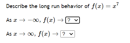 Solved Describe the long run behavior of f(x)=x7 As | Chegg.com