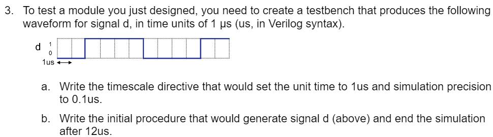 To test a module you just designed, you need to | Chegg.com