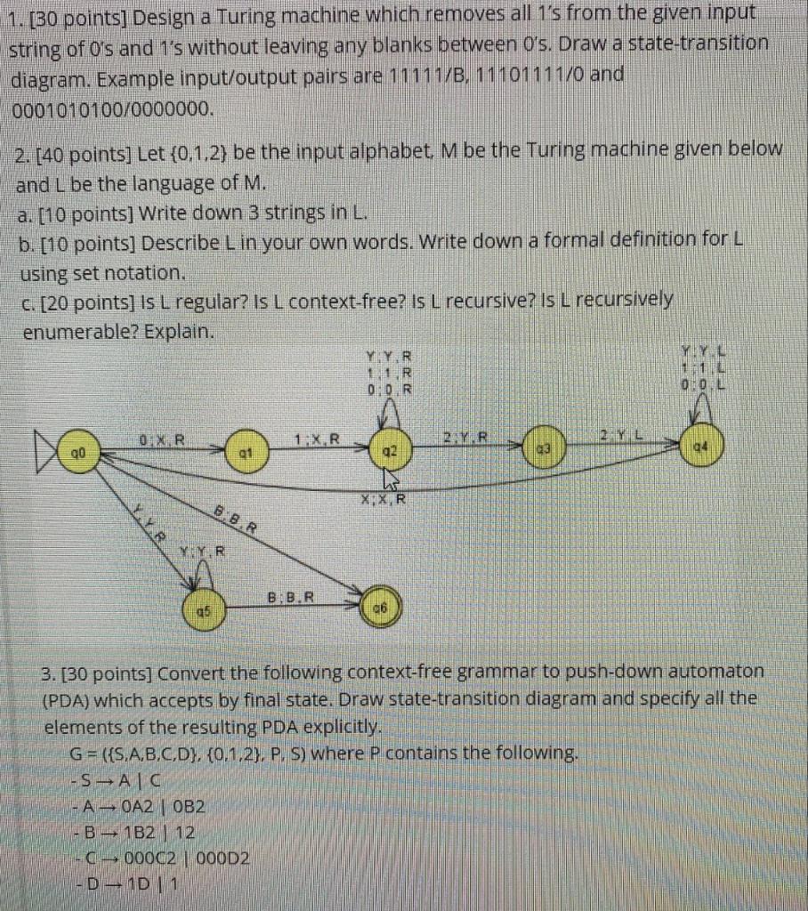 Solved 1. [30 points] Design a Turing machine which removes | Chegg.com