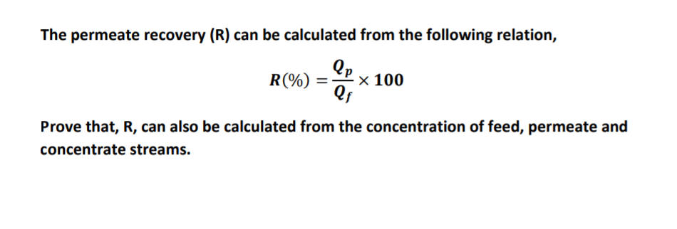 Solved The permeate recovery (R) can be calculated from the | Chegg.com