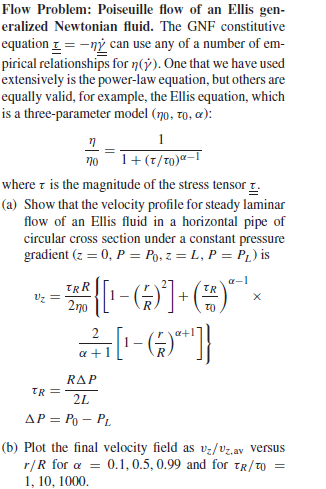 Solved Flow Problem: Poiseuille flow of an Ellis generalized | Chegg.com